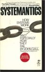 Systemantics: How Systems Work and Especially How They Fail by John ...